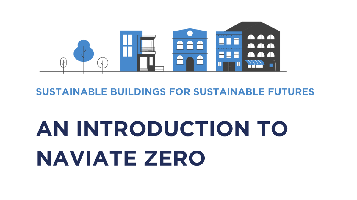 Sustainable buildings for sustainable futures - Naviate Zero webinar